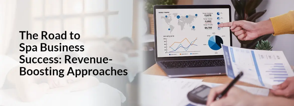 The Road to Spa Business Success: Revenue-Boosting Approaches