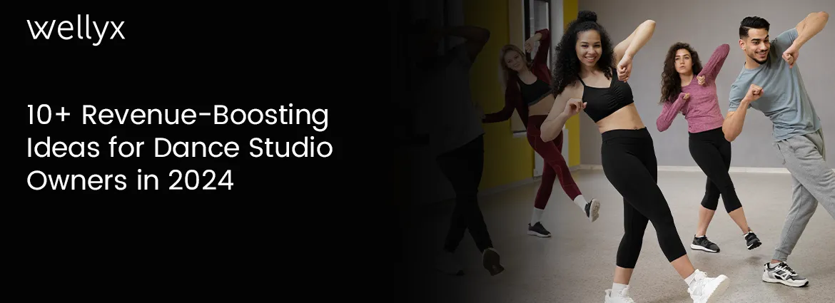 10 Revenue-Boosting Ideas for Dance Studio Owners