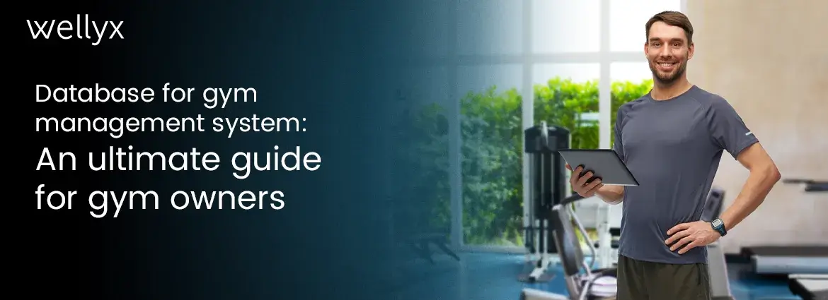 Database for Gym Management System: An Ultimate Guide for Gym Owners