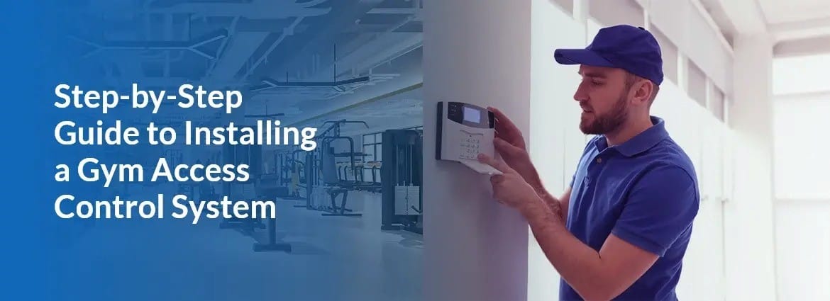 Step-by-Step Guide to Installing a Gym Access Control System