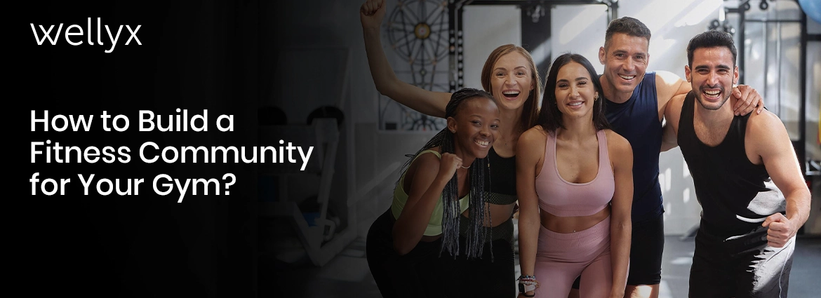 How to Build a Fitness Community for Your Gym?